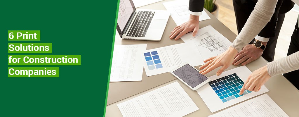 Printing Solutions for Construction Companies